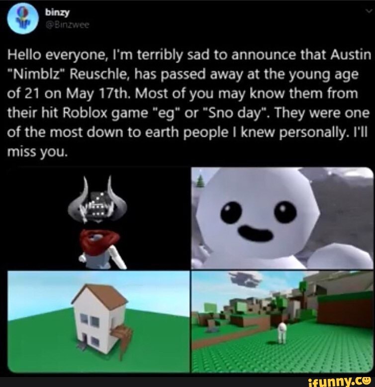 Hello everyone, I'm terribly sad to announce that Austin "Nimbiz ...