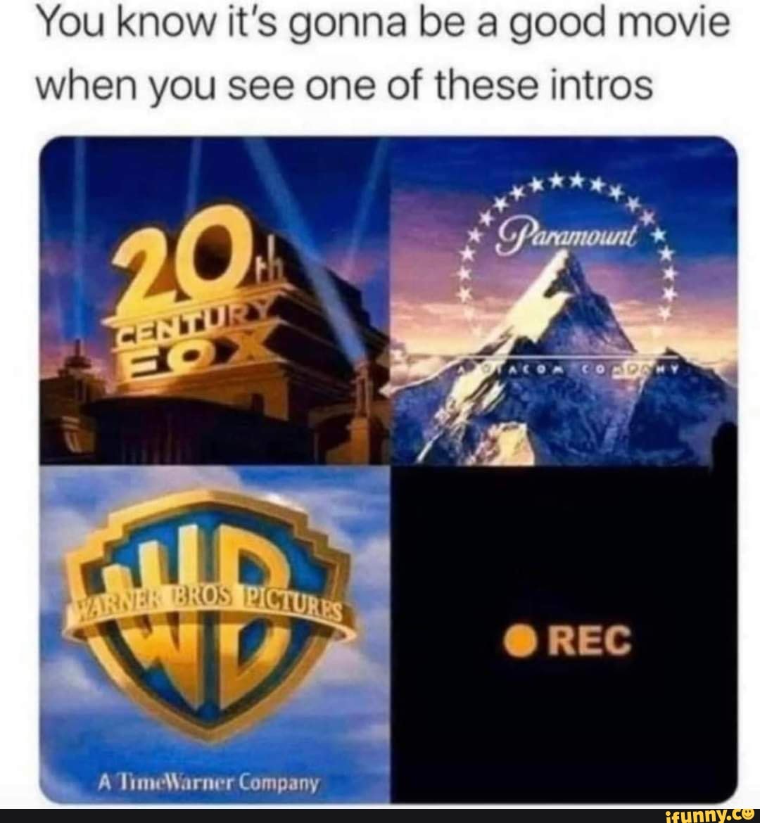 You know it's gonna be a good movie when you see one of these intros A ...