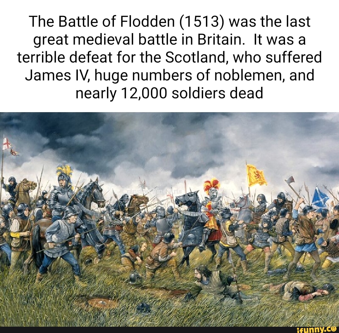 The Battle of Flodden (1513) was the last great medieval battle in ...