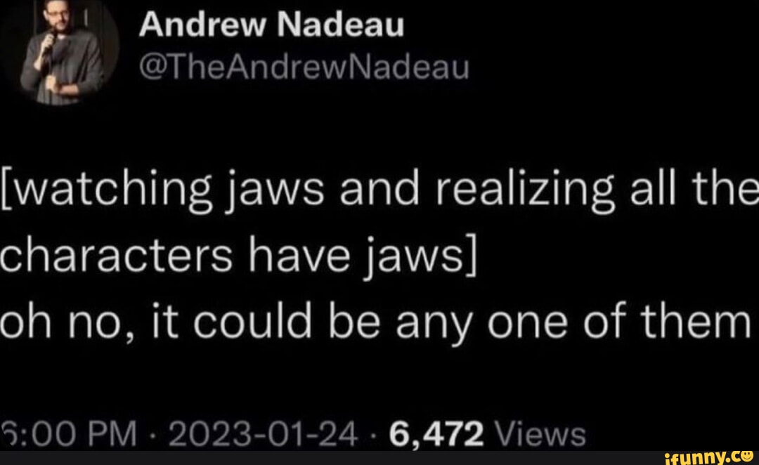 Jaws memes memes. The best memes on iFunny