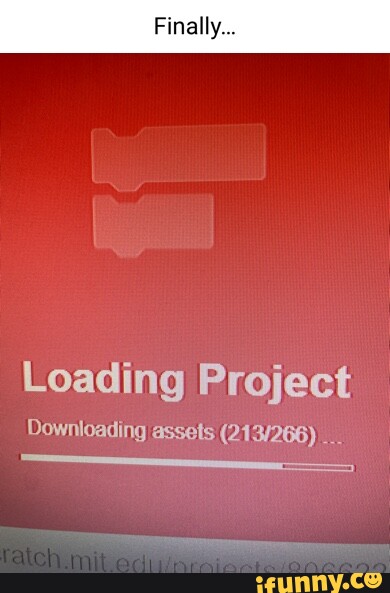 Finally... Loading Project Downloading assets (21 - iFunny