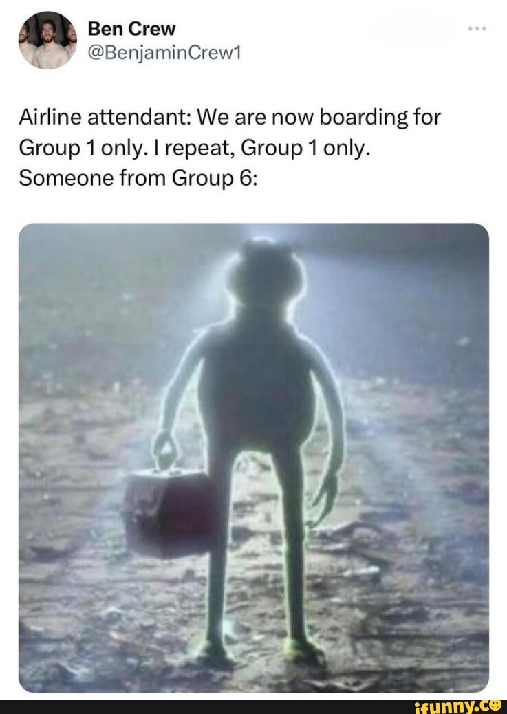 \ Ben Crew @BenjaminCrewt Airline attendant: We are now boarding for ...