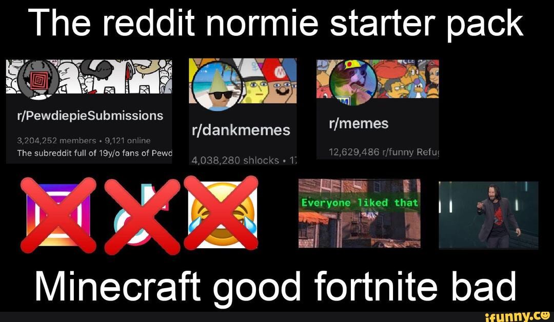 The reddit normie starter pack rimemes 3,204,252 members 9,121 online ...