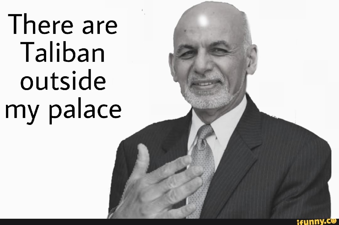 There are Taliban outside my palace - iFunny