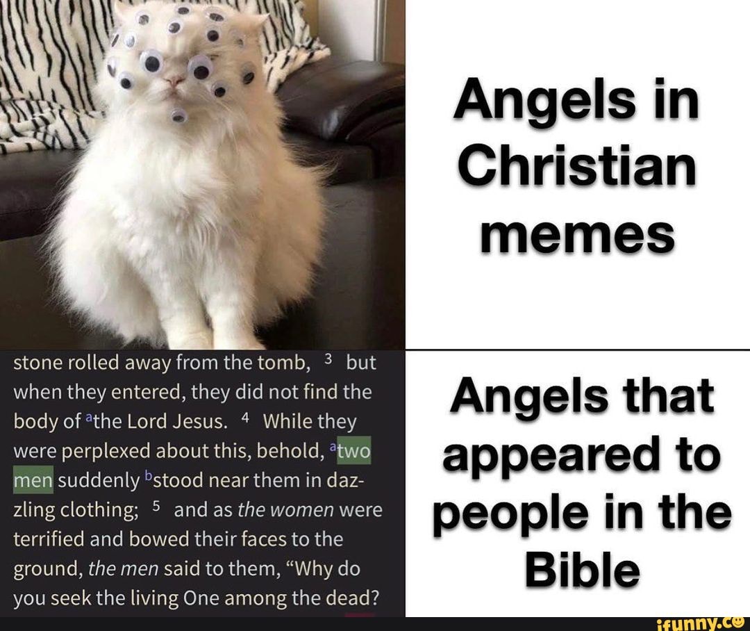 Angels in Christian memes stone rolled away from the tomb, but when ...