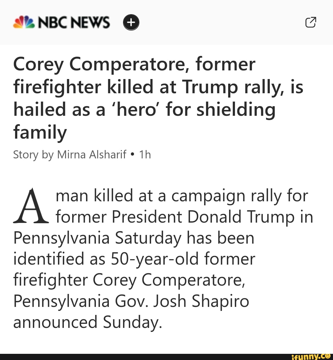 NBC NEWS Corey Comperatore, former firefighter killed at Trump rally ...