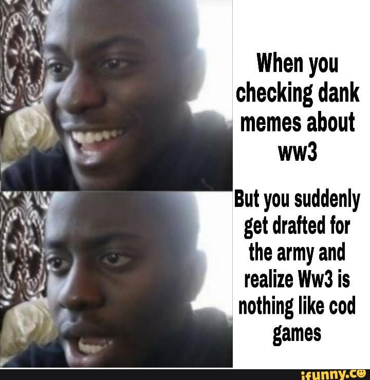 When you checking dank memes about But you suddenly get drafted for the ...