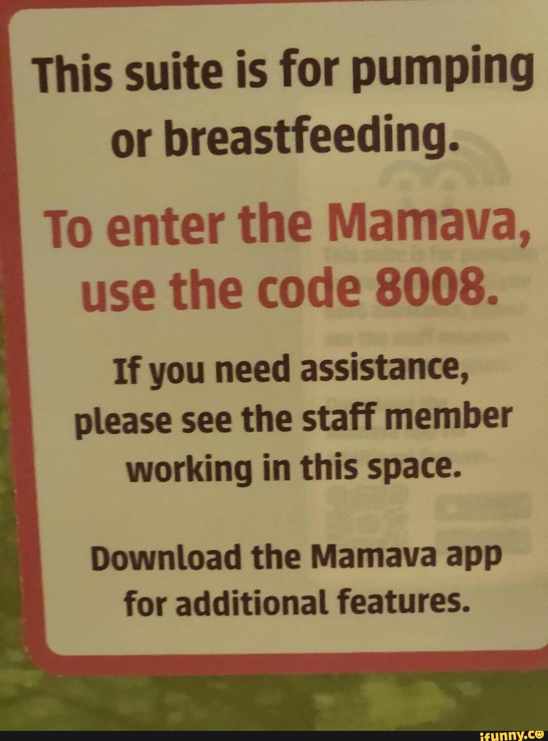 This suite is for pumping or breastfeeding. To enter the Mamava, use ...