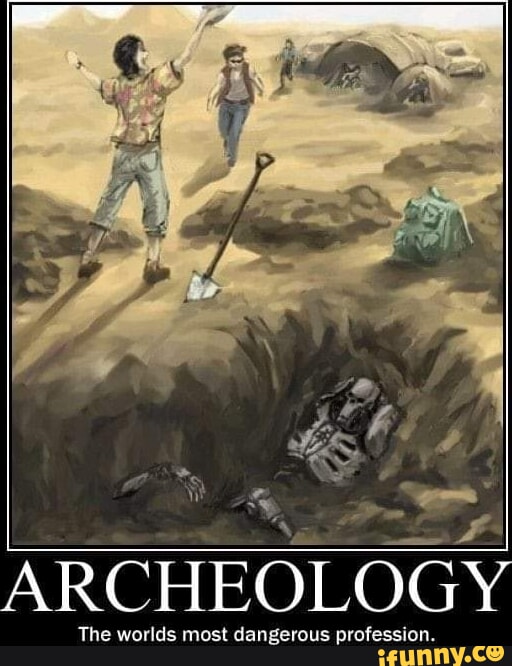Archeology memes. Best Collection of funny Archeology pictures on iFunny