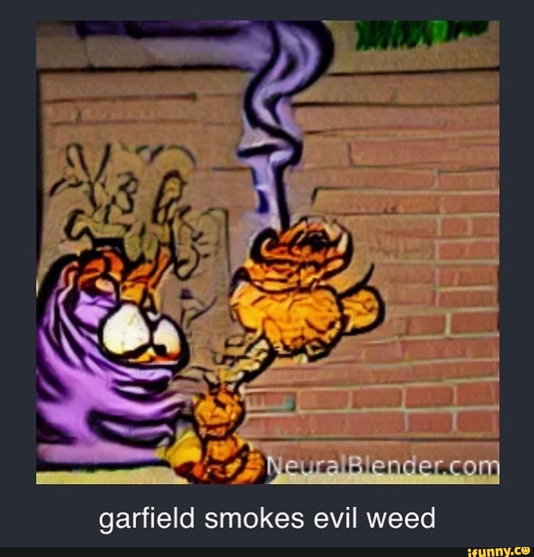 Garfield smokes evil weed - iFunny