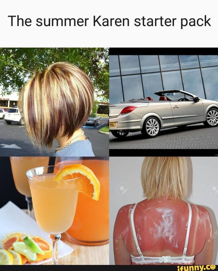 The summer Karen starter pack - iFunny
