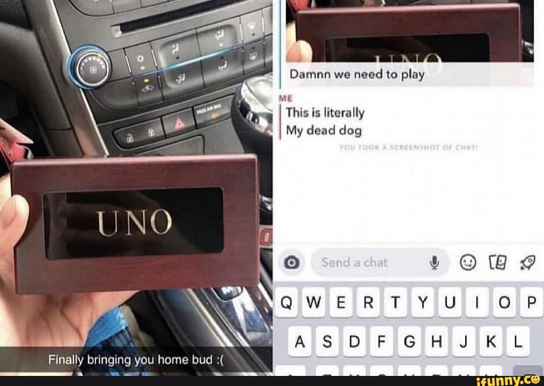 Damnn we need to play ME This is literally II My dead dog ' Of ...