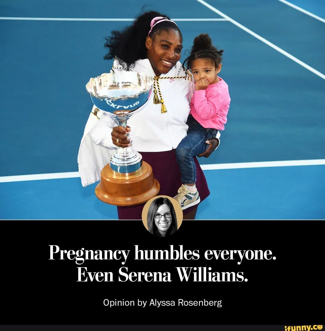 RA Pregnancy humbles everyone. Even Serena Williams. Opinion by Alyssa ...