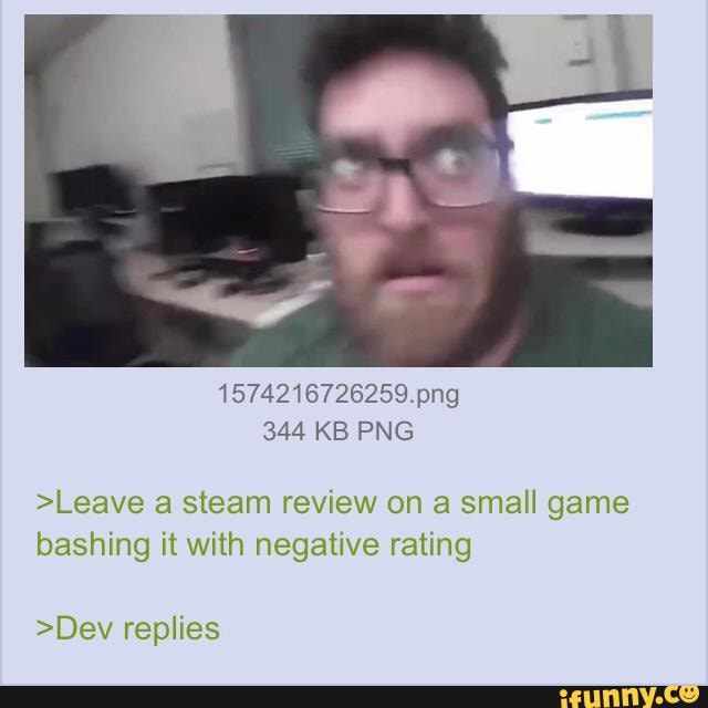 1574216726259.png 344 KB PNG >Leave a steam review on a small game ...