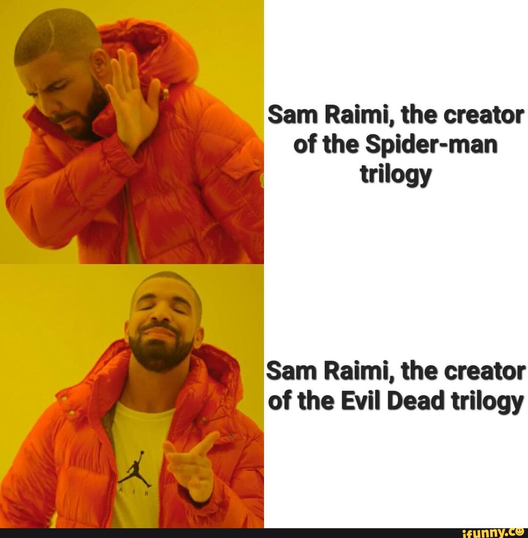 Sam Raimi, the creator of the Spider-man trilogy Sam Raimi, the creator ...