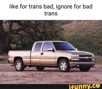 4l60 memes. Best Collection of funny 4l60 pictures on iFunny