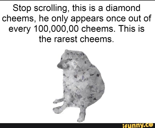 Stop scrolling, this is a diamond cheems, he only appears once out of ...