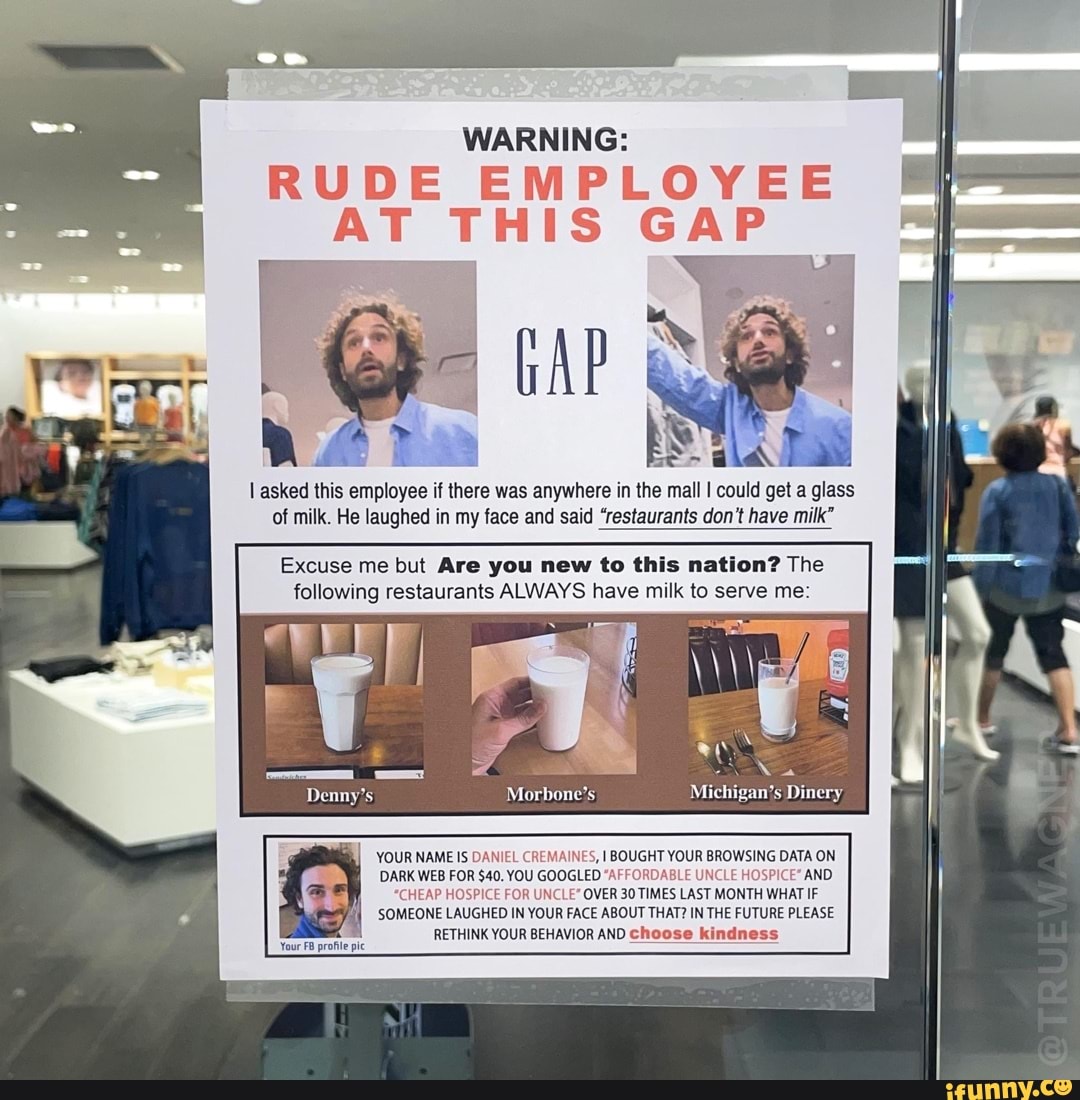 WARNING: RUDE EMPLOYEE AT THIS GAP asked this employee if there was ...