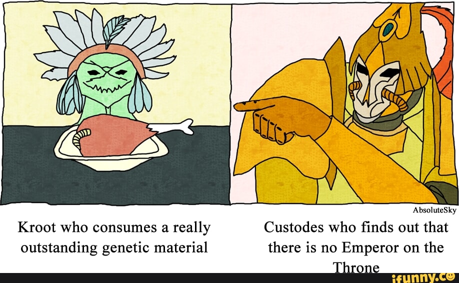 Custodes memes. Best Collection of funny Custodes pictures on iFunny