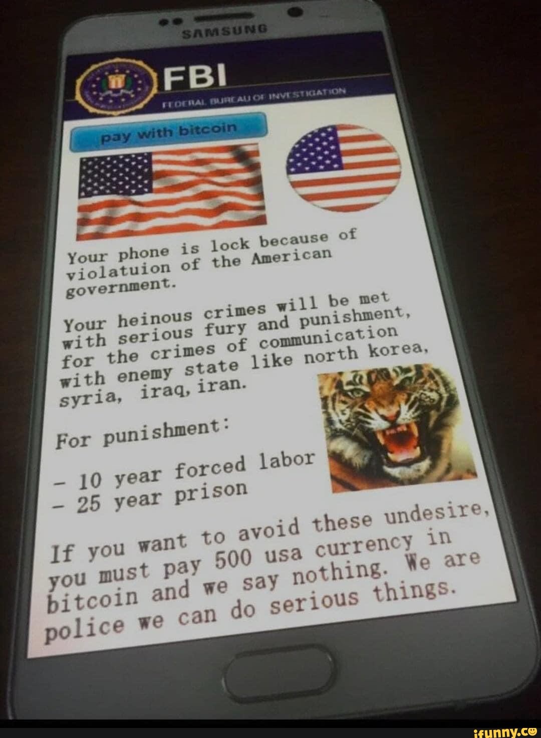 FBI lock because of Your phone is violatuion of the American government ...