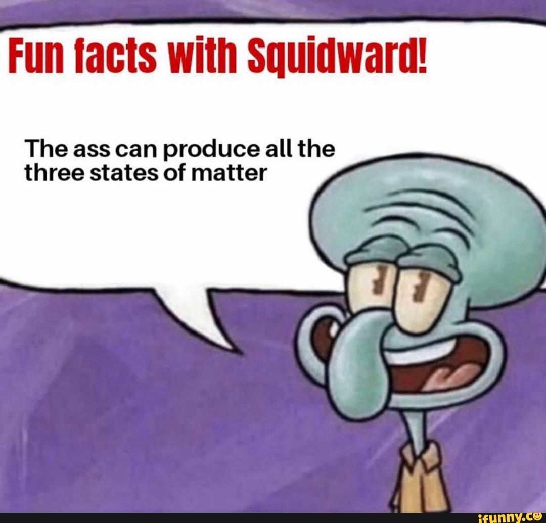 Fun facts with Squidward! - iFunny