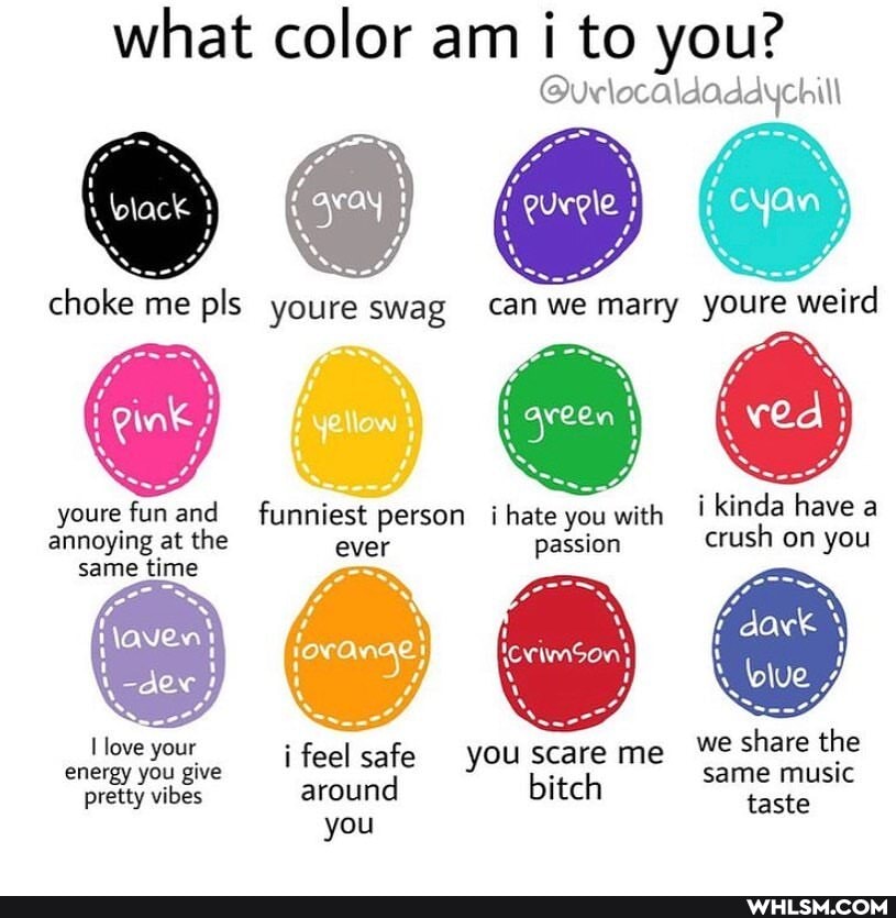 What color am i to you? @urlocaldaddychill youre fun and funniest ...