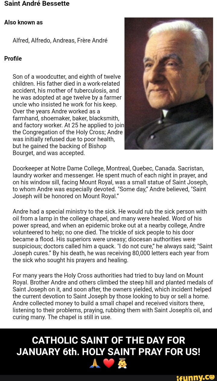 Saint Andre Bessette Also known as Alfred, Alfredo, Andreas, Frere ...