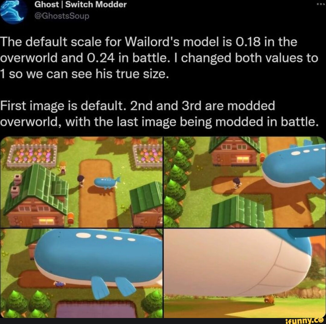 The default scale for Wailord's model is 0.18 in the overworld and 0.24 ...