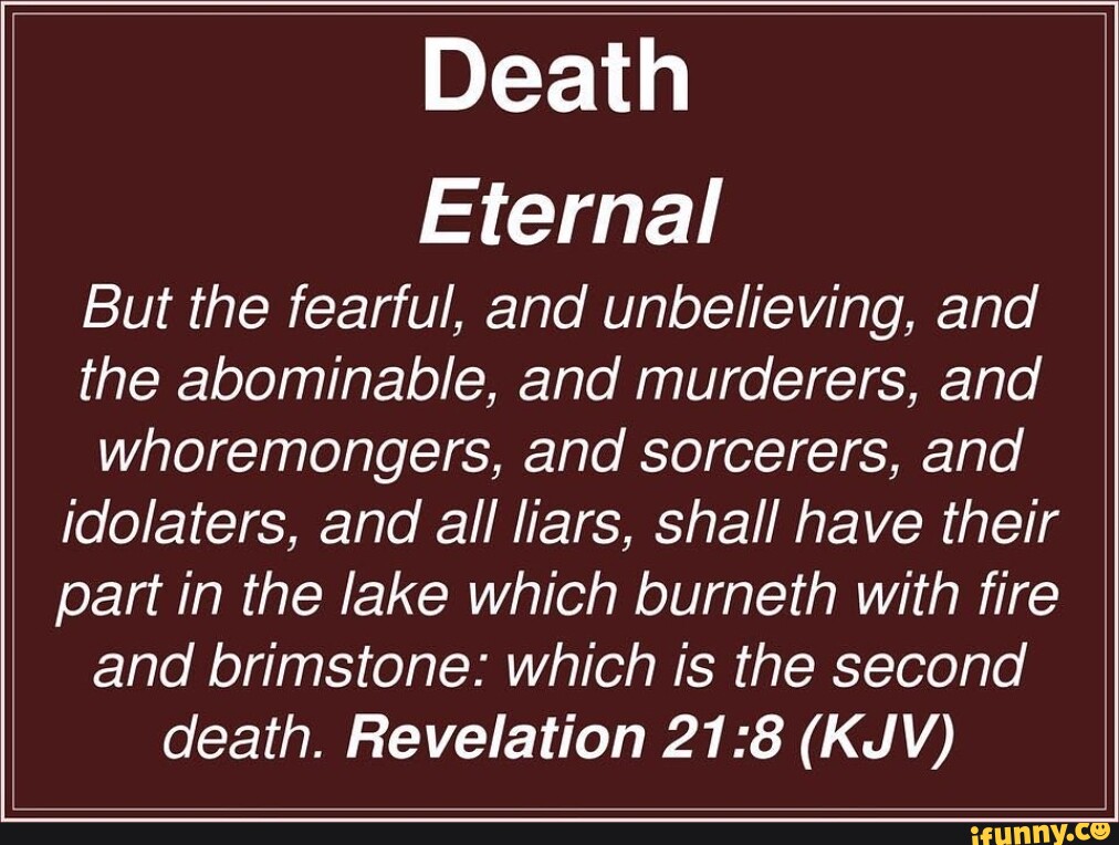 Death Eternal But the fearful, and unbelieving, and the abominable, and ...
