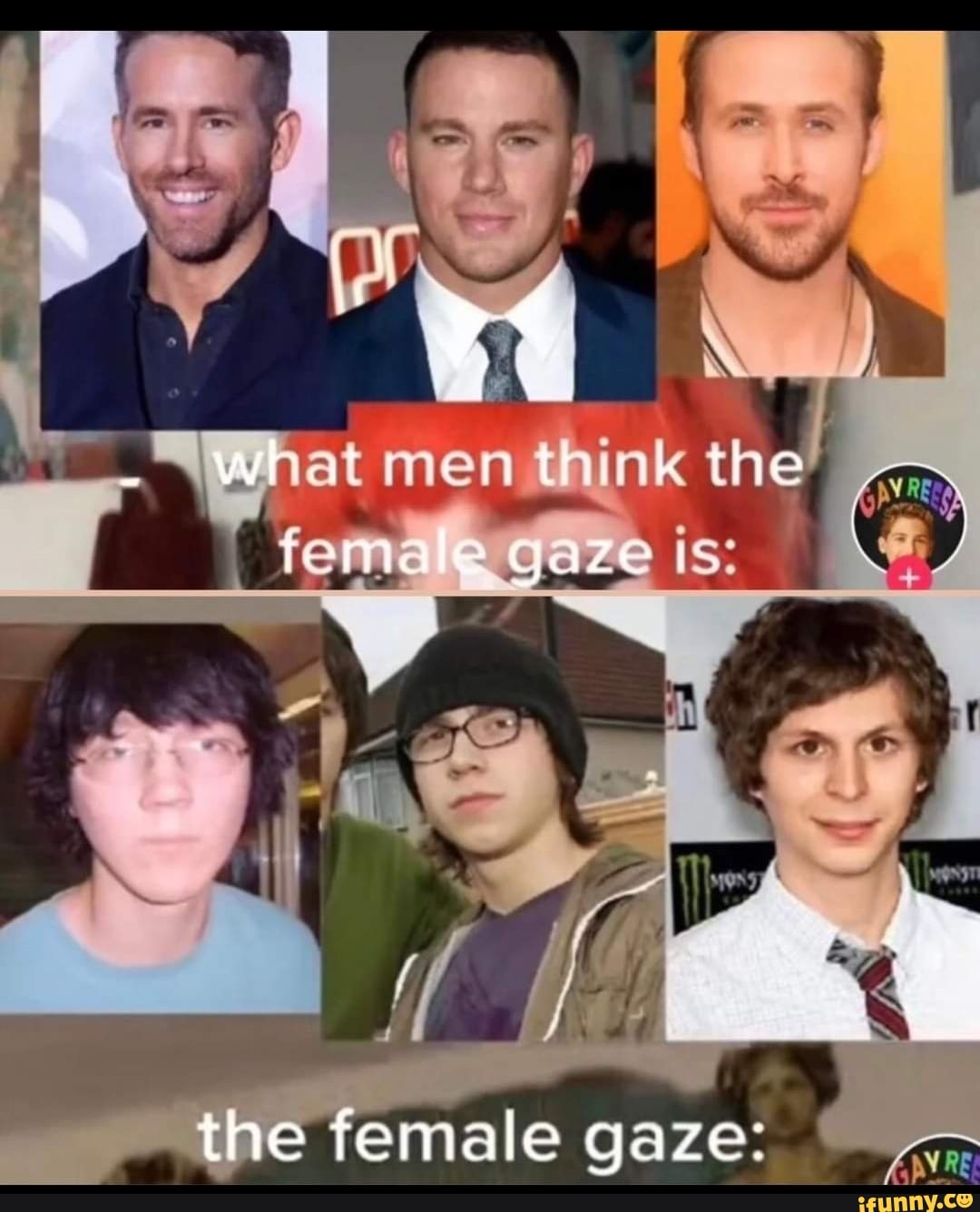 What men think the gaze is: feme the female gaze: - iFunny