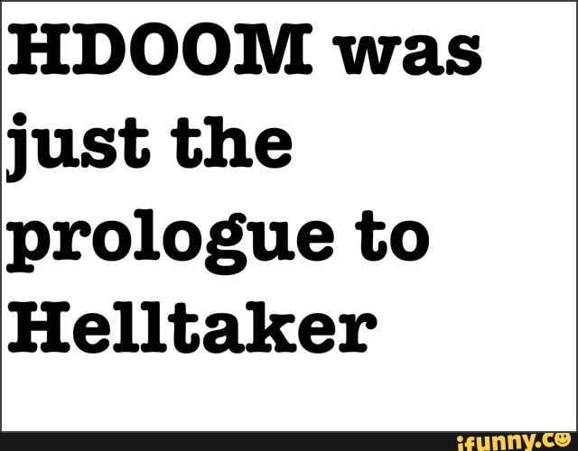 Hdoom memes. Best Collection of funny Hdoom pictures on iFunny
