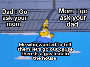Dad: Go Mom go ask your ask your mom tlad Me who wanted te tell them ...
