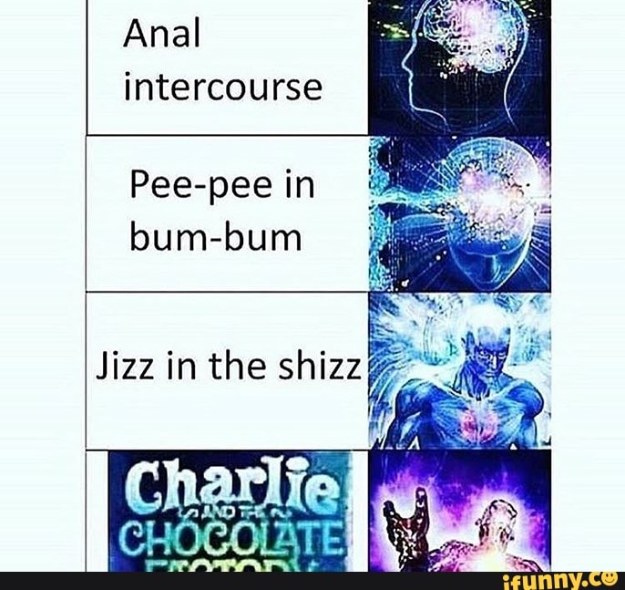 Anal Intercourse Pee Pee In Bum Bum Ifunny