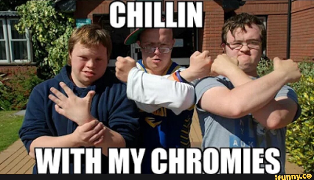 Chromies memes. Best Collection of funny Chromies pictures on iFunny
