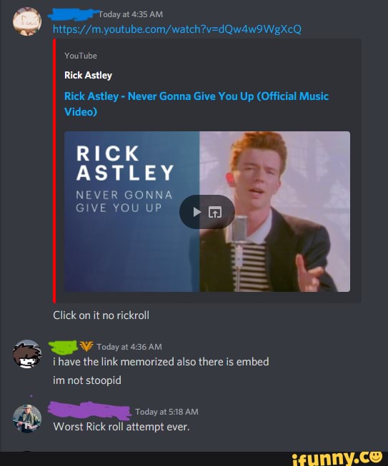 Today at 435 AM. YouTube Rick Astley Rick Astley - Never Gonna Give You ...