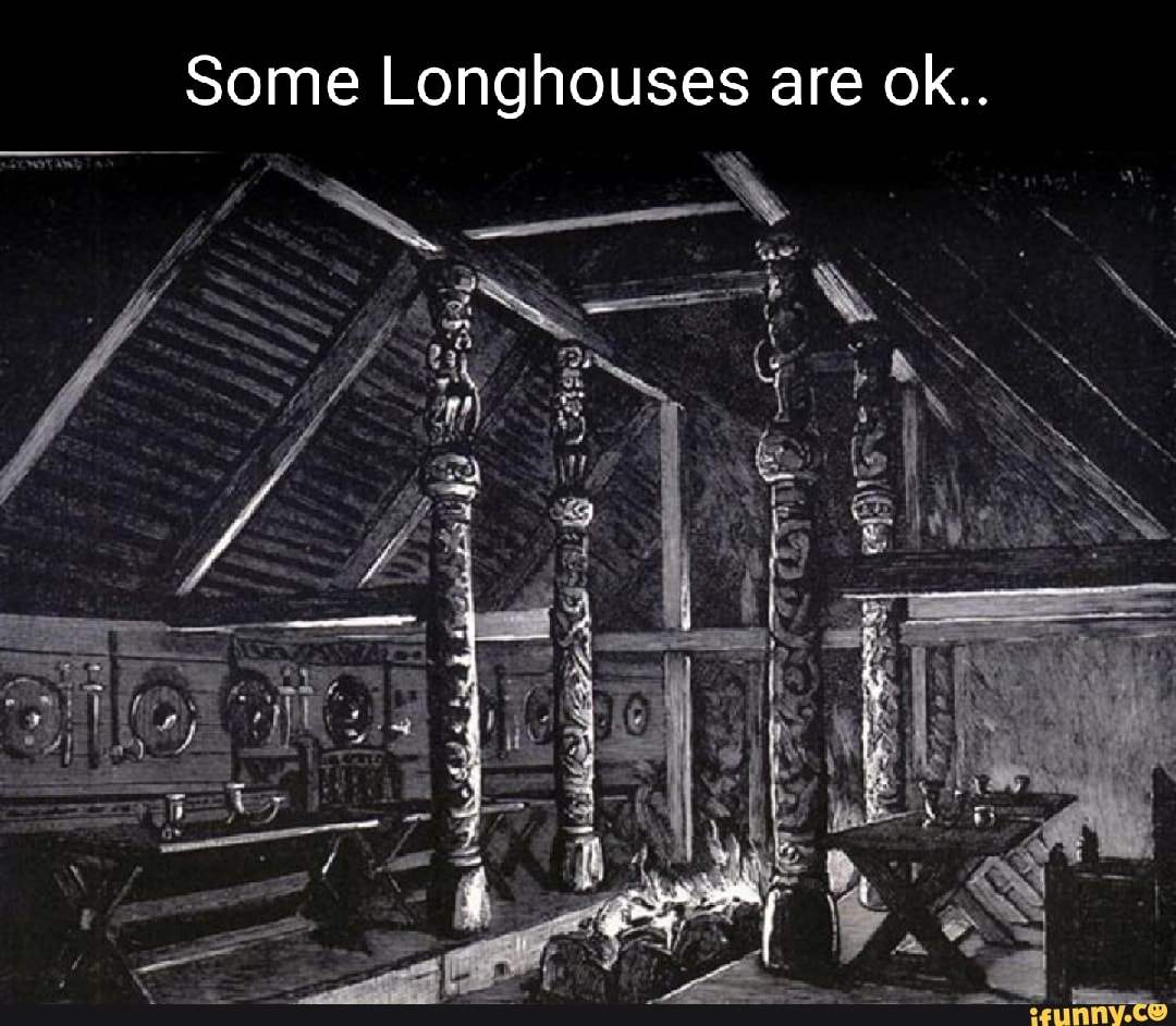 Longhouses memes. Best Collection of funny Longhouses pictures on iFunny