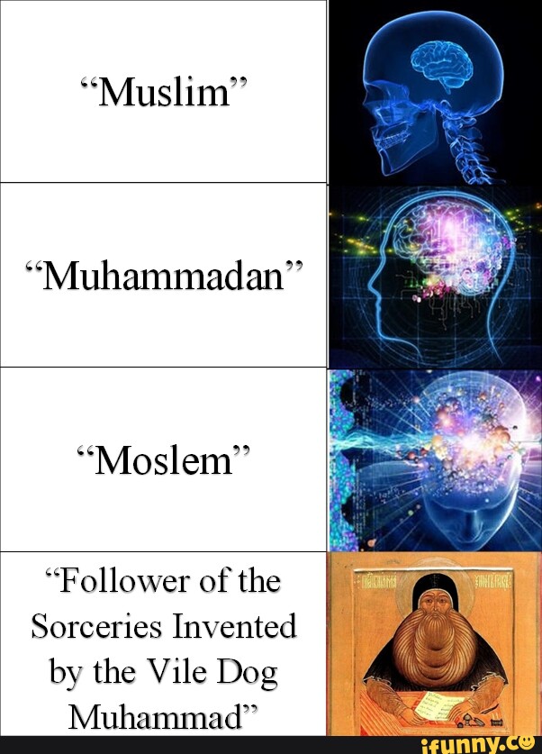 "Muslim" "Muhammadan" "Moslem" "Follower of the Sorceries Invented I by ...