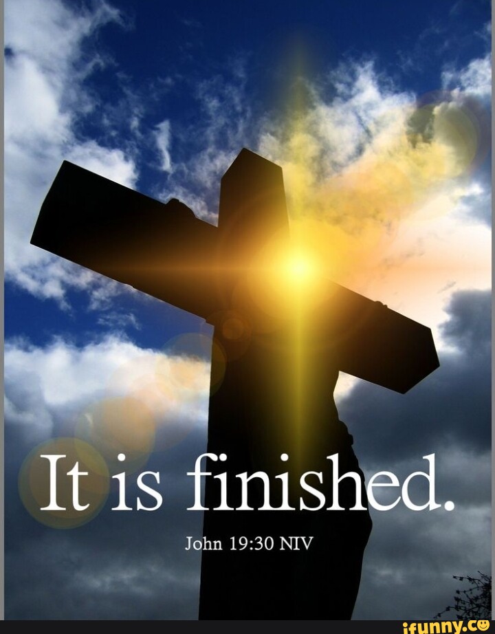 It is finish John NIV - iFunny