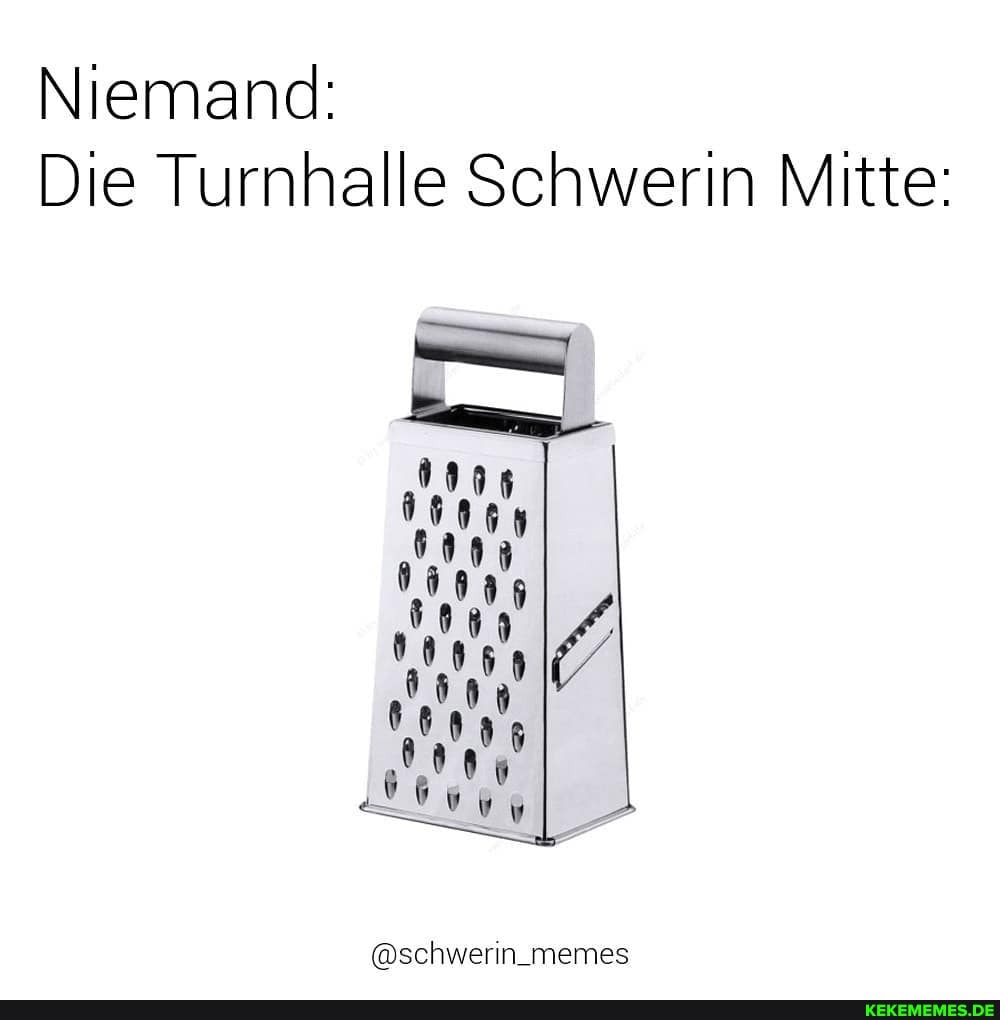 Niemand: Die Turnhalle Schwerin Mitte: @schwerin_memes - Keke
