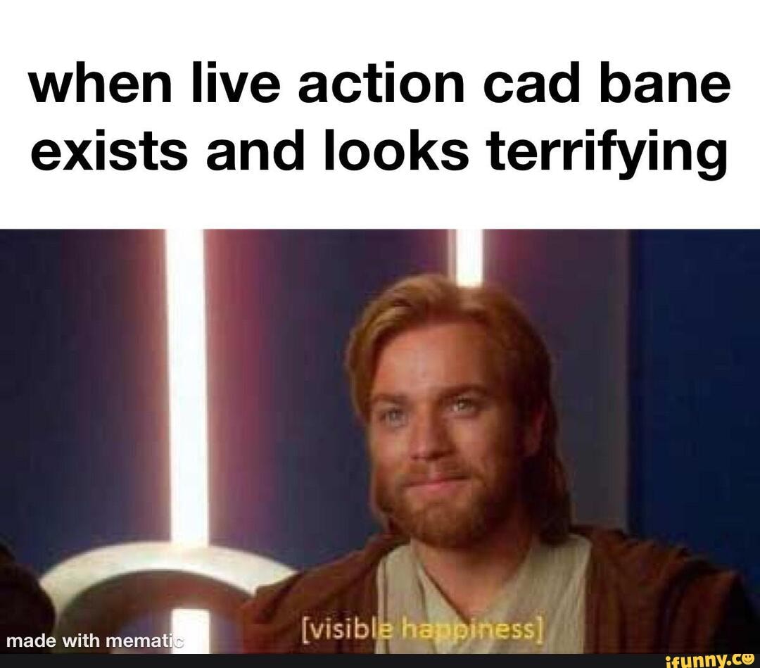 When live action cad bane exists and looks terrifying (visible - iFunny