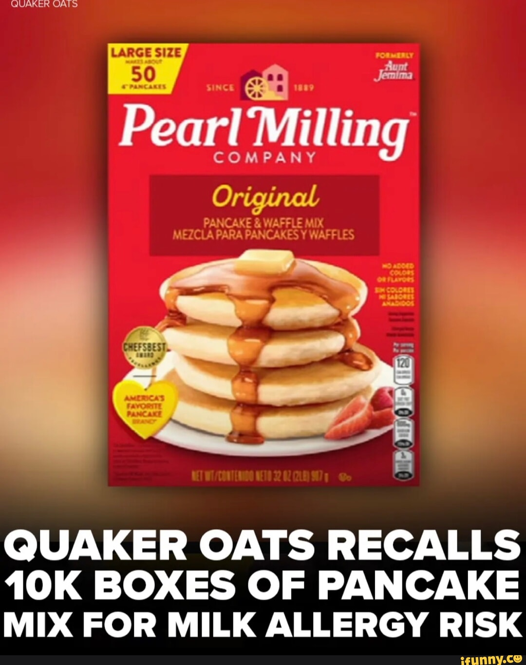 QUAKER OATS LARGE Pearl Milling Original PANG ES AFIFLES QUAKER OATS RECALLS BOXES OF PANCAKE ...