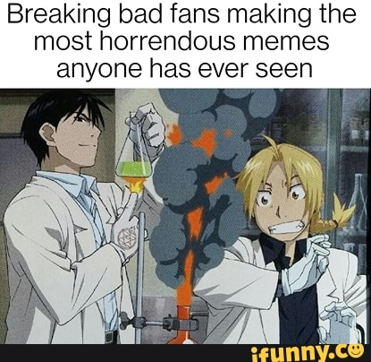 Breaking bad fans making the most horrendous memes anyone has ever seen ...