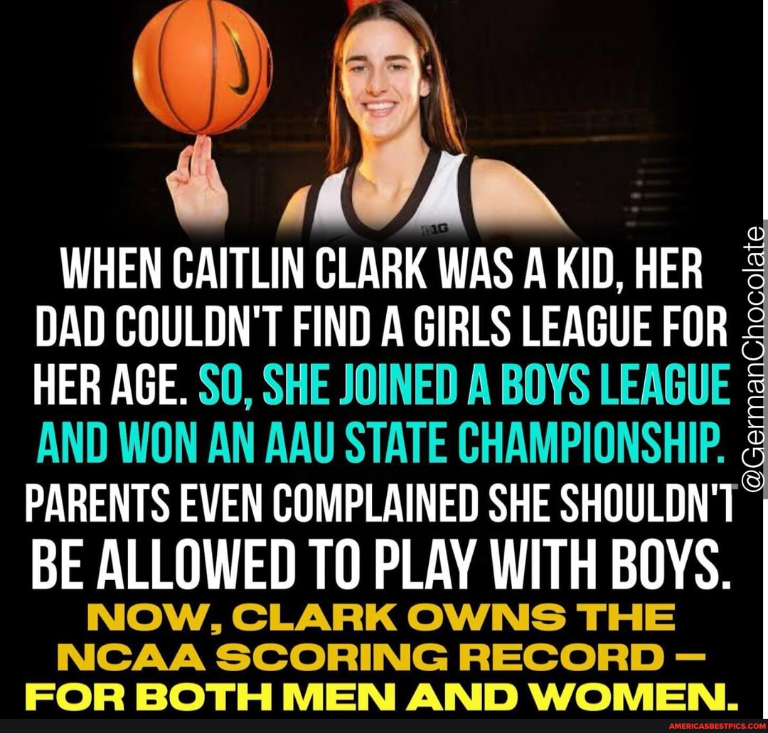 WHEN CAITLIN CLARK WAS A KID, HER DAD COULDN'T FIND A GIRLS LEAGUE FOR ...