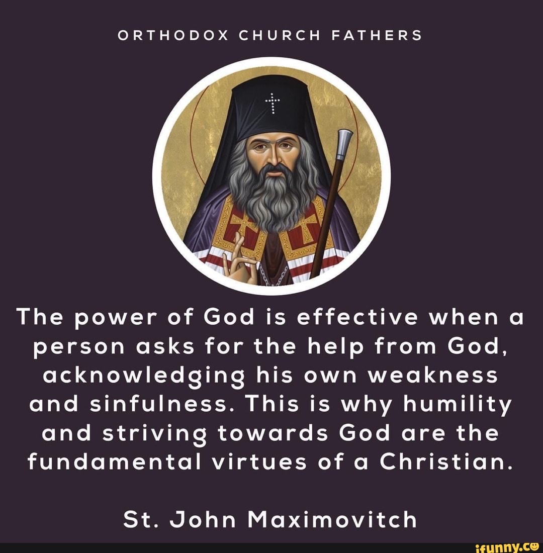 ORTHODOX CHURCH FATHERS The power of God is effective when a person ...