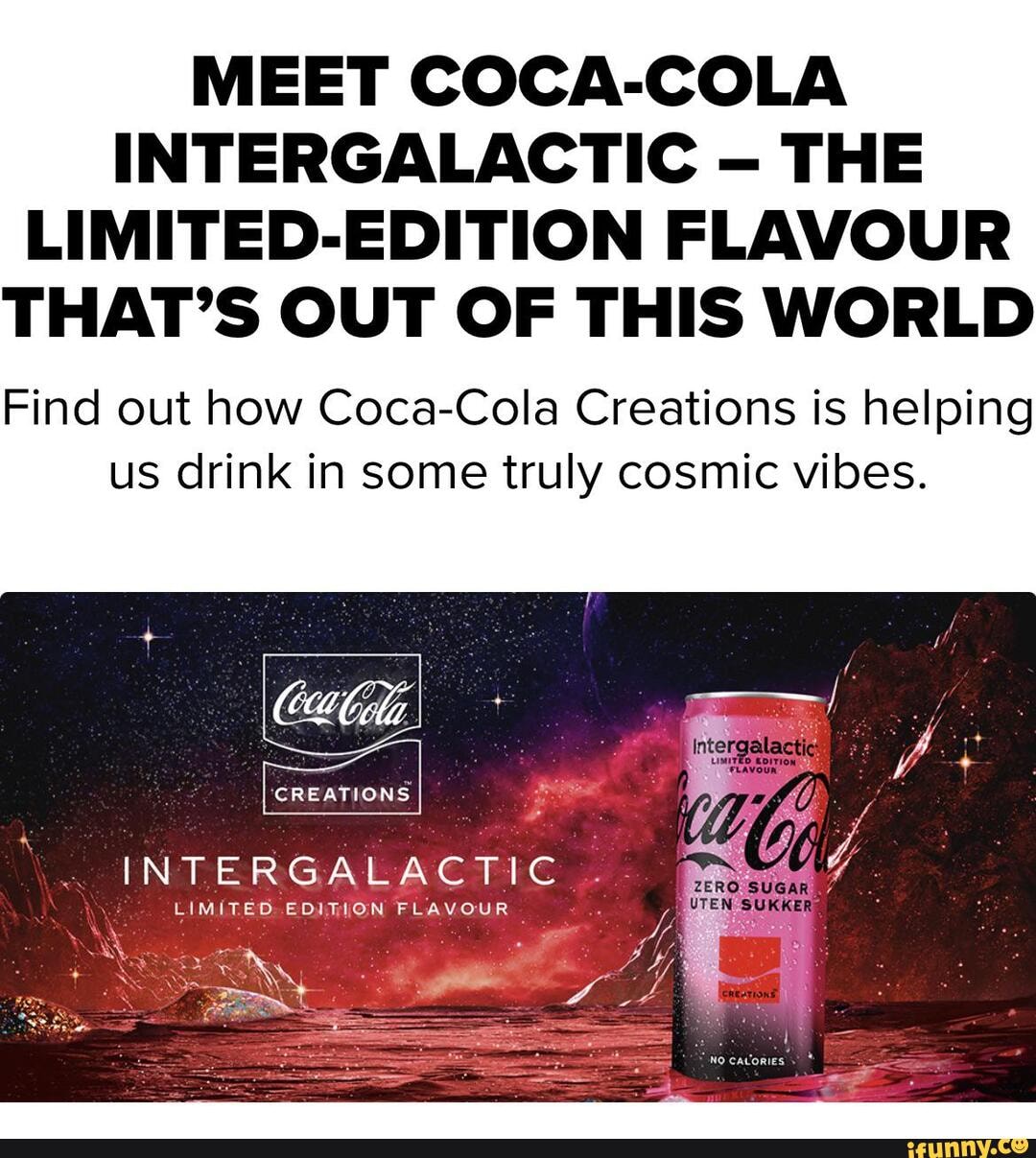 MEET COCA-COLA INTERGALACTIC - THE LIMITED-EDITION FLAVOUR THAT'S OUT ...