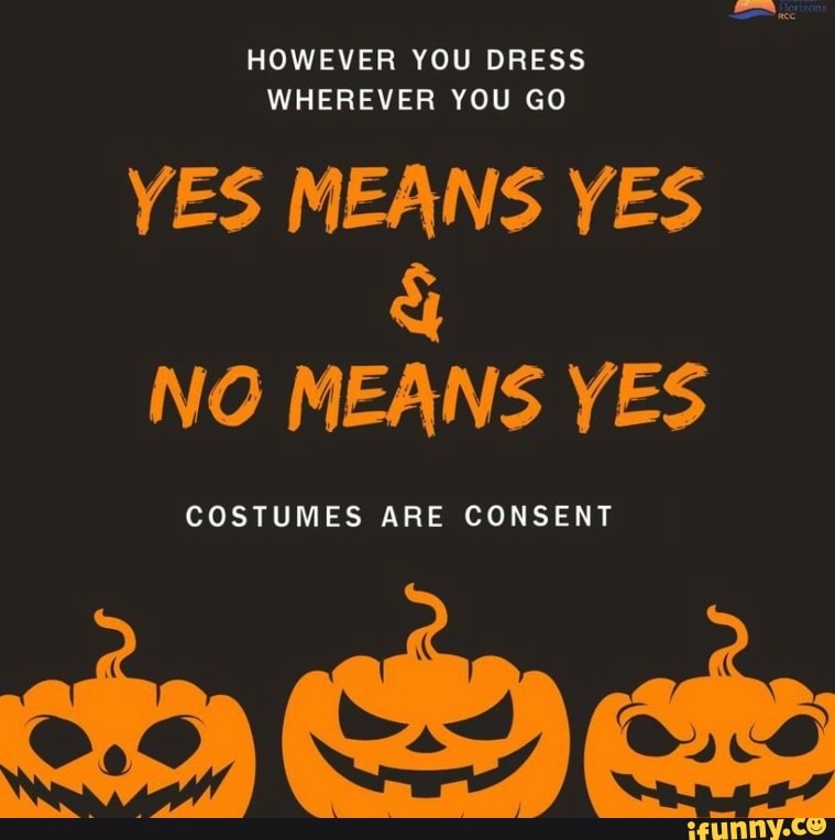 HOWEVER YOU DRESS WHEREVER YOU GO YES MEANS YES NO MEANS YES COSTUMES ...