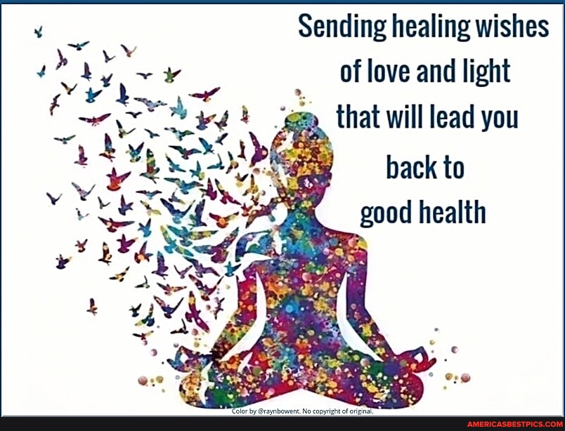 Sending healing wishes I of love and light ty that will lead you back ...