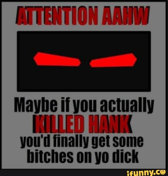 Aahw memes. Best Collection of funny Aahw pictures on iFunny