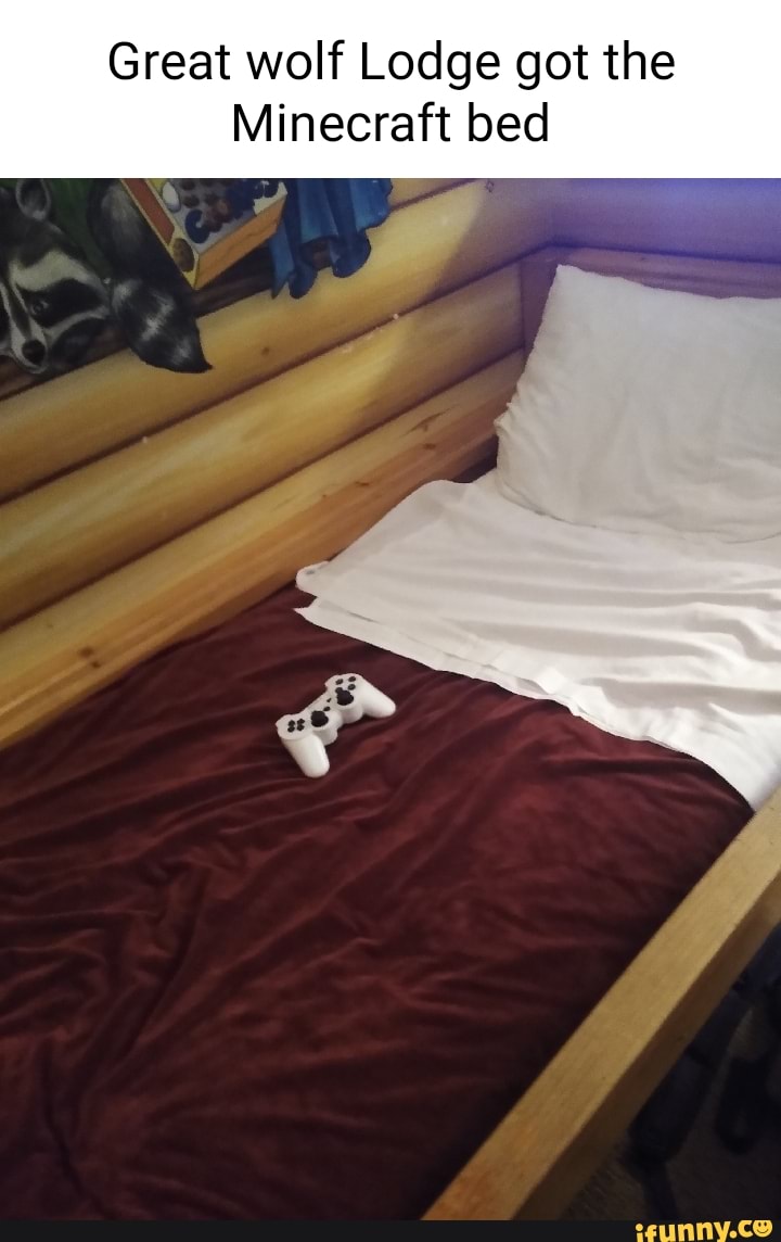 Great wolf Lodge got the Minecraft bed - iFunny