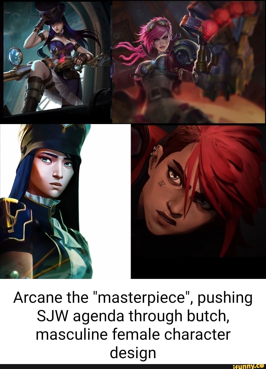 Arcane the "masterpiece", pushing SJW agenda through butch, masculine ...